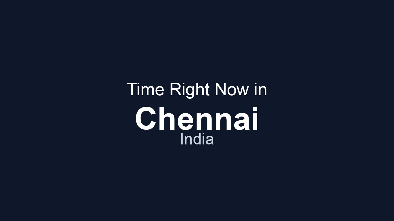 Time in Chennai, India | TimeRight.now