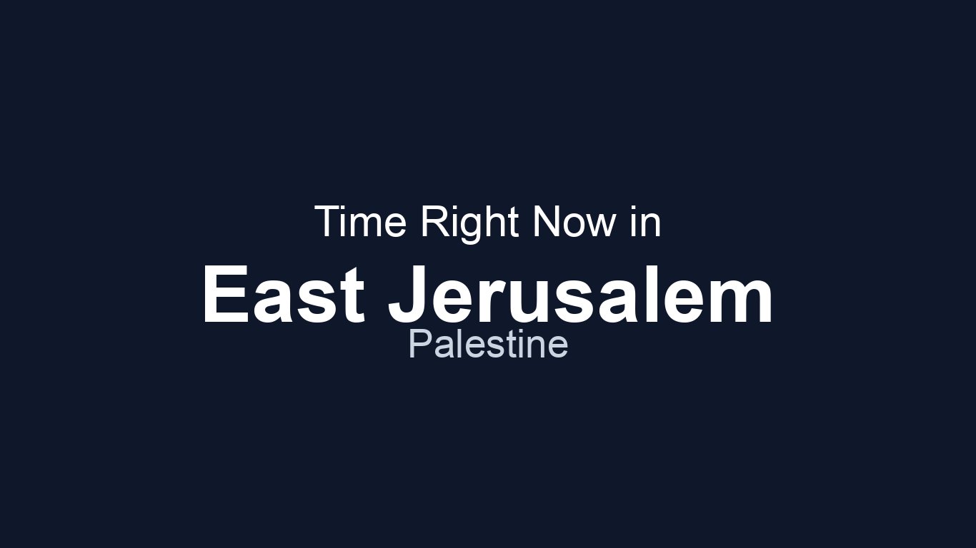 Time in East Jerusalem, Palestine | TimeRight.now