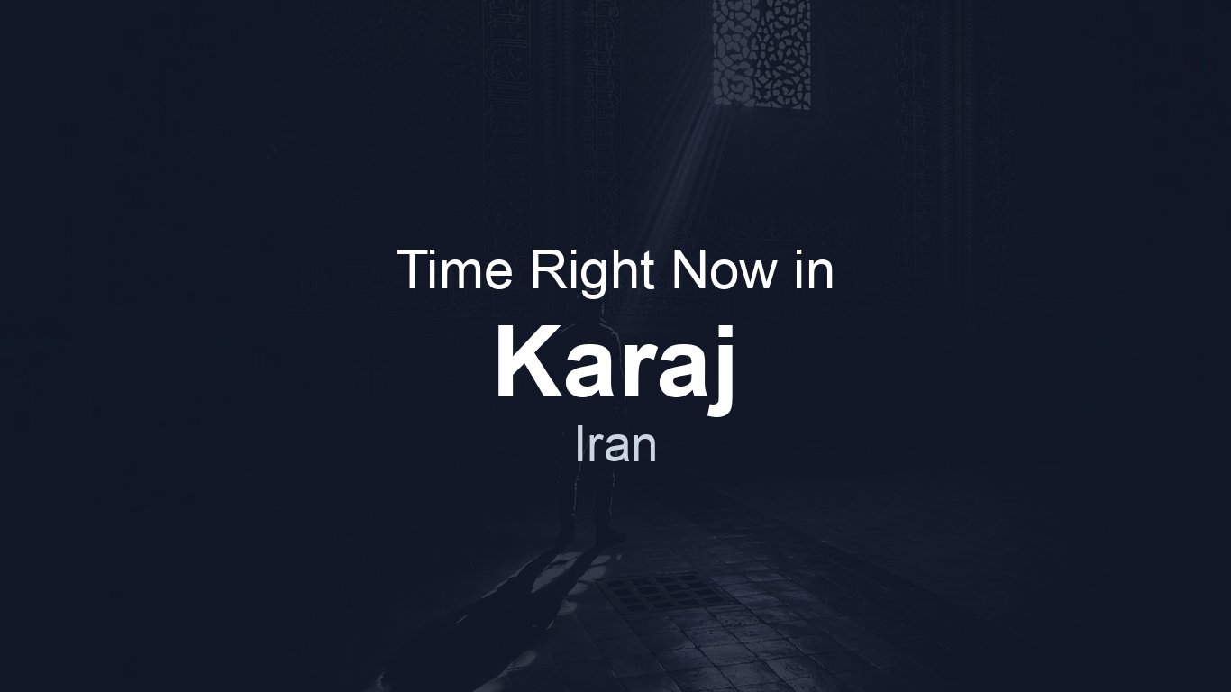 Time in Karaj, Iran | TimeRight.now