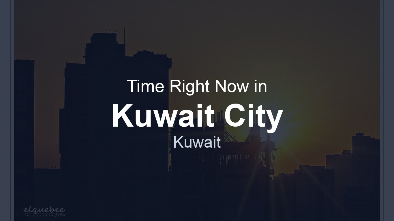 Time in Kuwait City, Kuwait | TimeRight.now