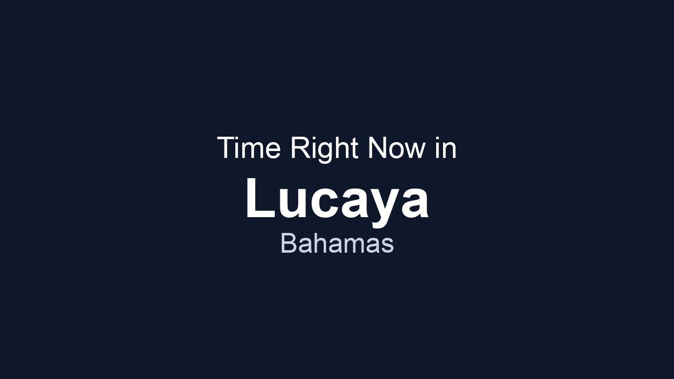 Time in Lucaya, Bahamas | TimeRight.now
