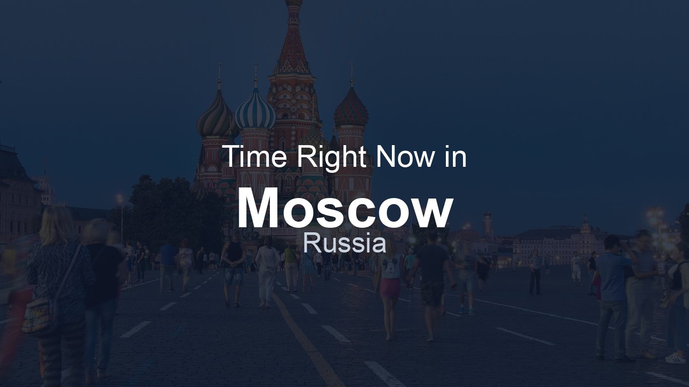 Time in Moscow, Russia | TimeRight.now