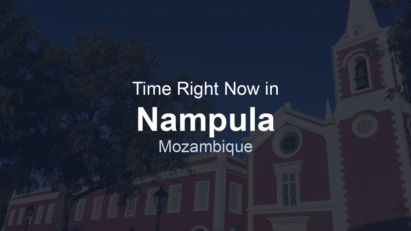 Time in Nampula, Mozambique | TimeRight.now