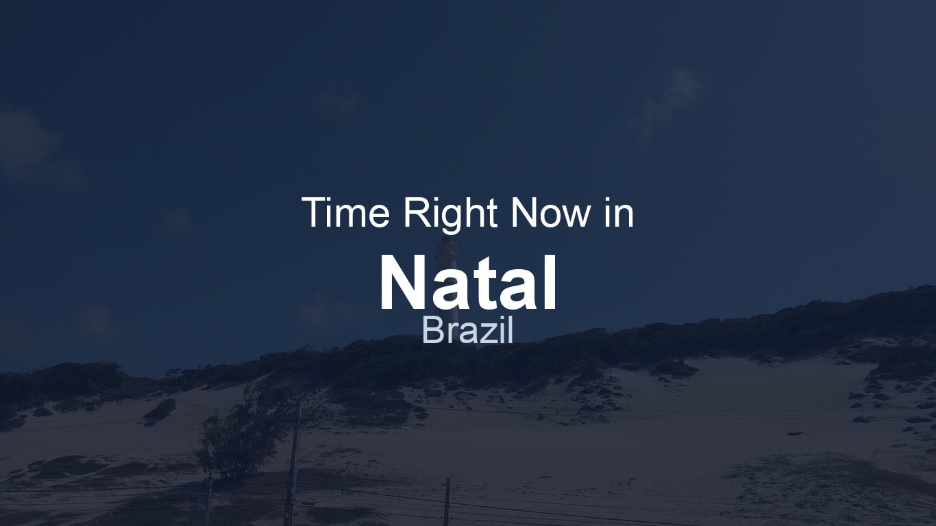 Time in Natal, Brazil | TimeRight.now