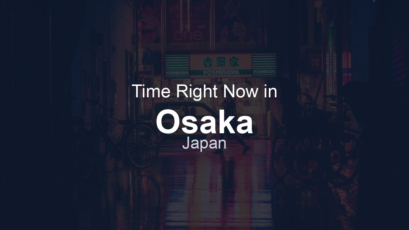 Time in Osaka, Japan | TimeRight.now