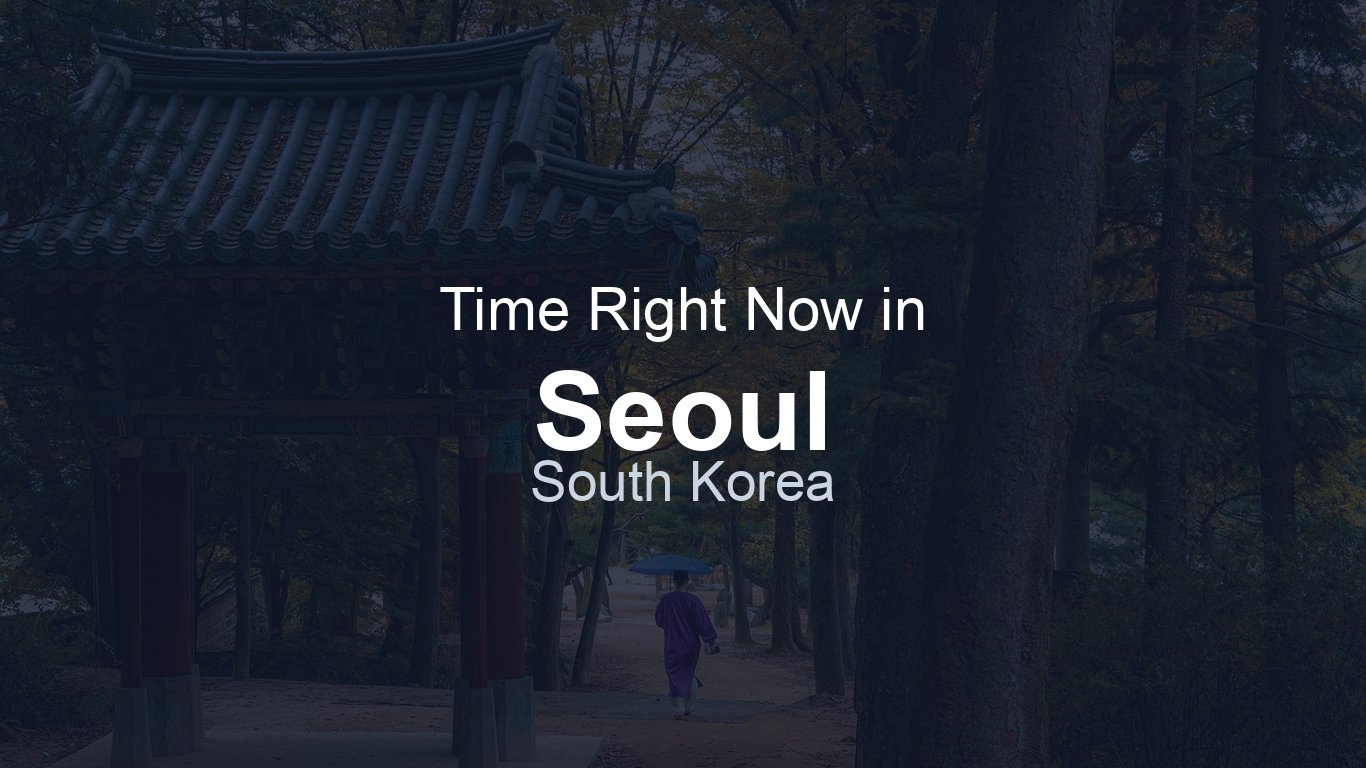 Time in Seoul, South Korea | TimeRight.now