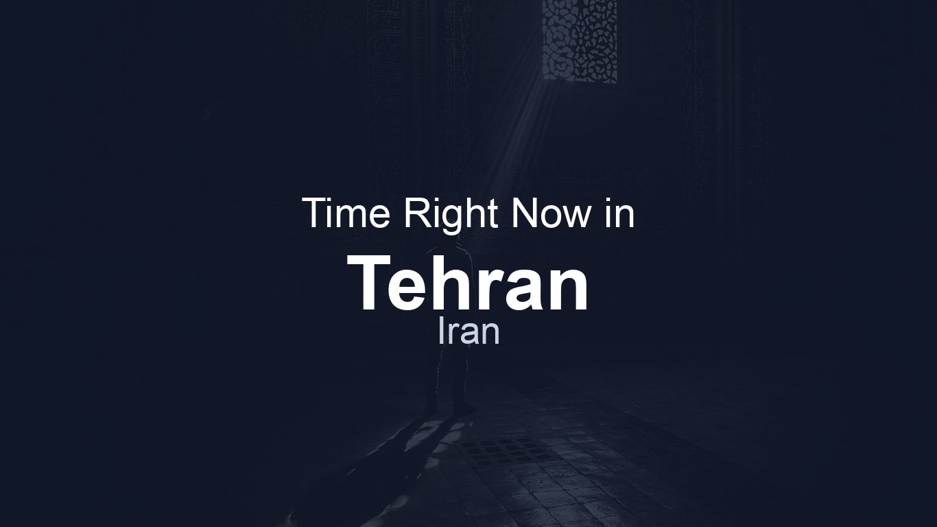 Time in Tehran, Iran | TimeRight.now
