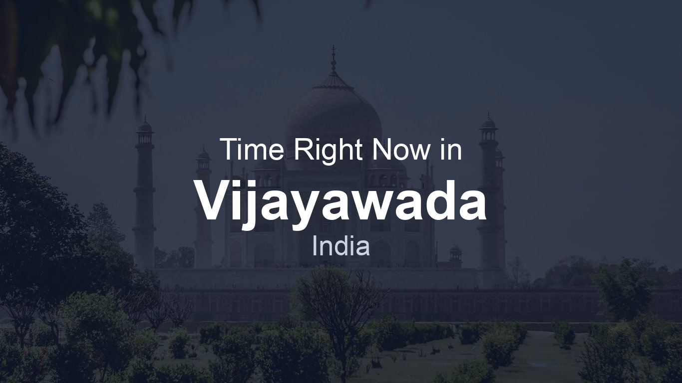 Time in Vijayawada, India | TimeRight.now