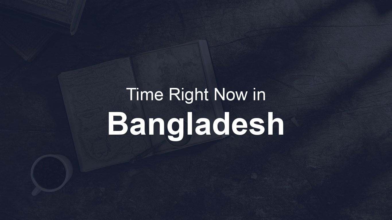 Time in Bangladesh | TimeRight.now