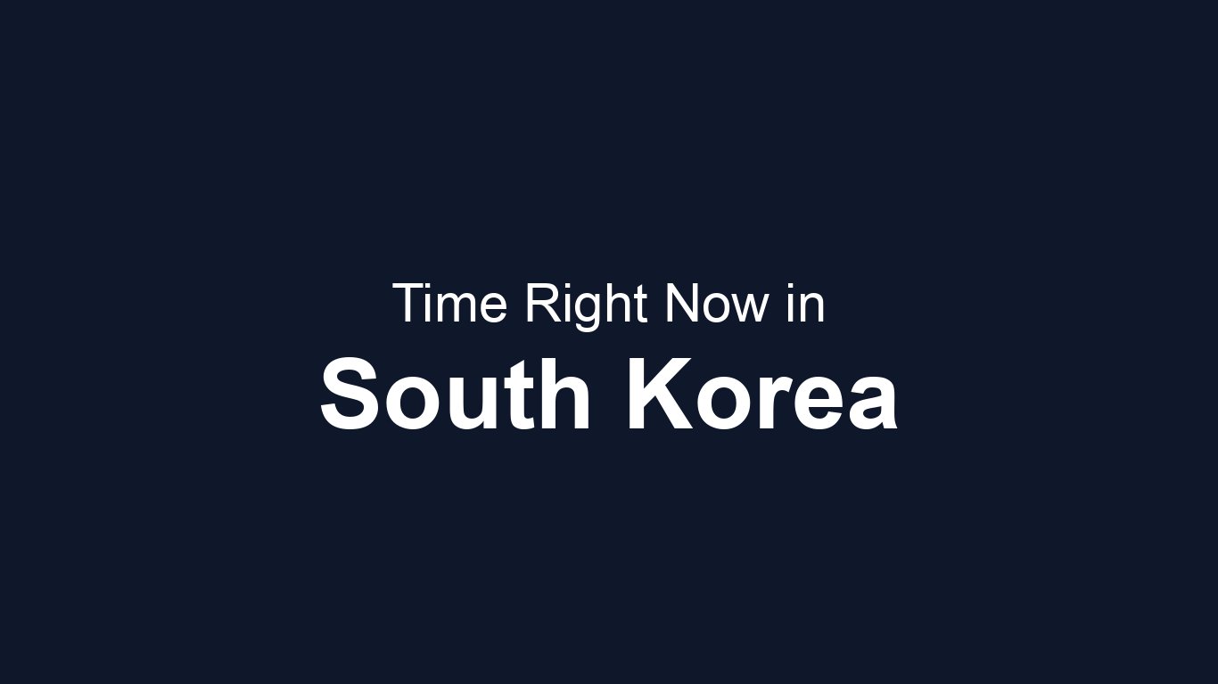 Time in South Korea | TimeRight.now