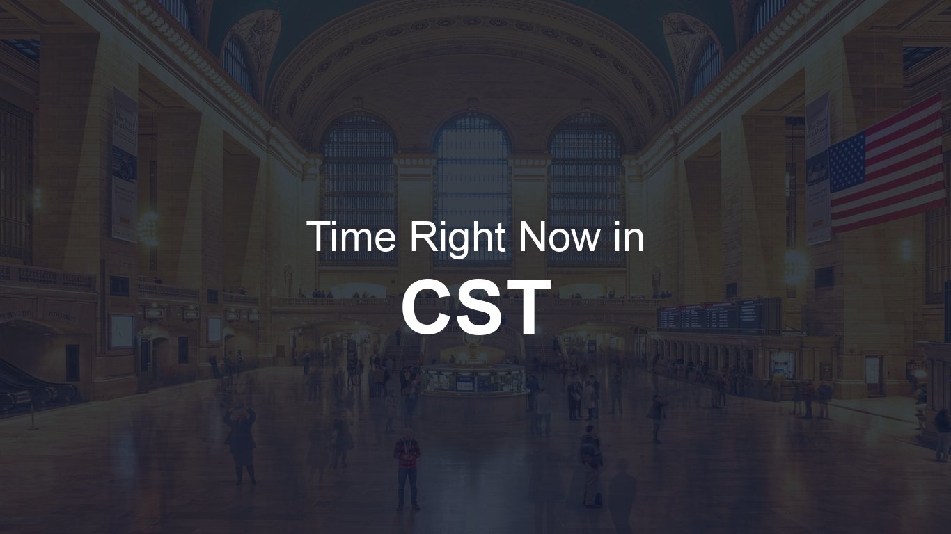 Time in CST (Central Standard Time) | TimeRight.now