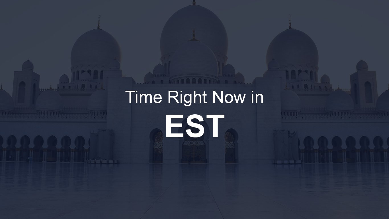 Time in EST (Eastern Standard Time) | TimeRight.now
